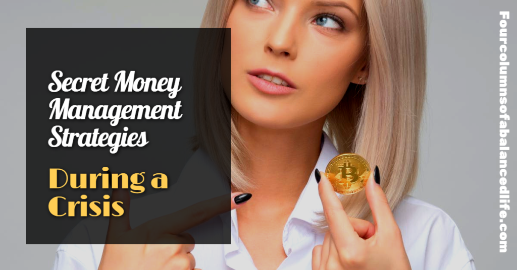 Secret Money Management Strategies During a Crisis - Four Columns of a ...